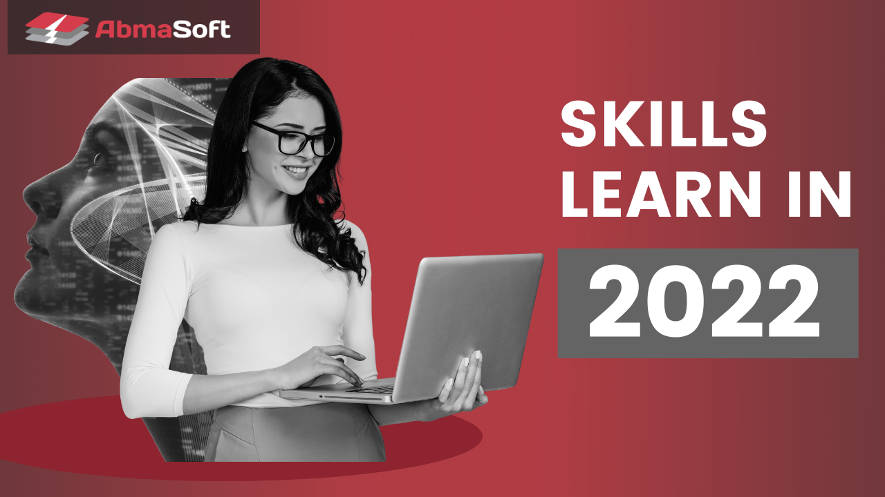 Best Skills To Learn In 2022 - Abmasoft